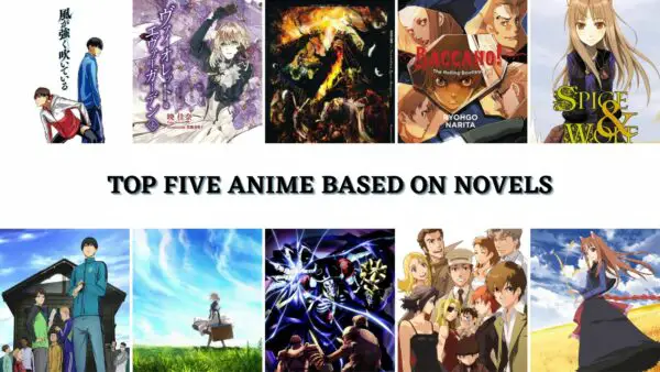From Page To Screen: Our Top Five Anime Based On Novels | Yu Alexius