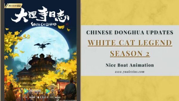 White Cat Legend Season 2 (Dali Si Ri Zhi): Release Date And Exciting ...