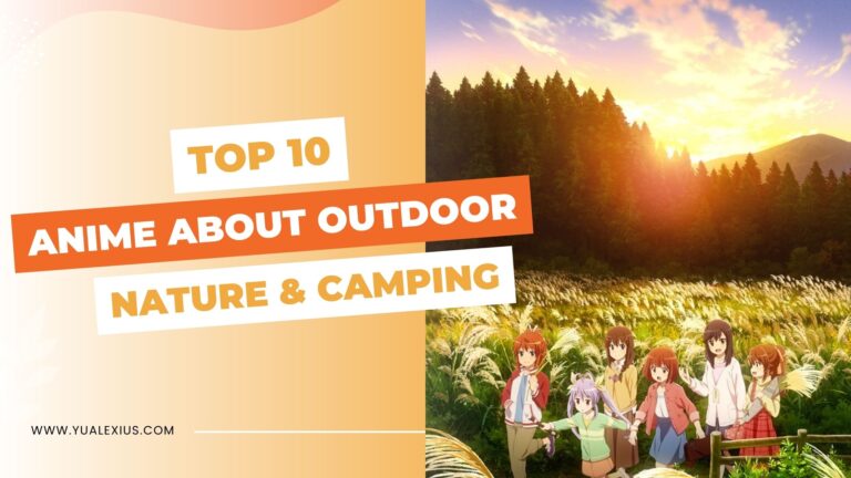 10 Great Anime About Outdoors, Nature, And Camping | Yu Alexius